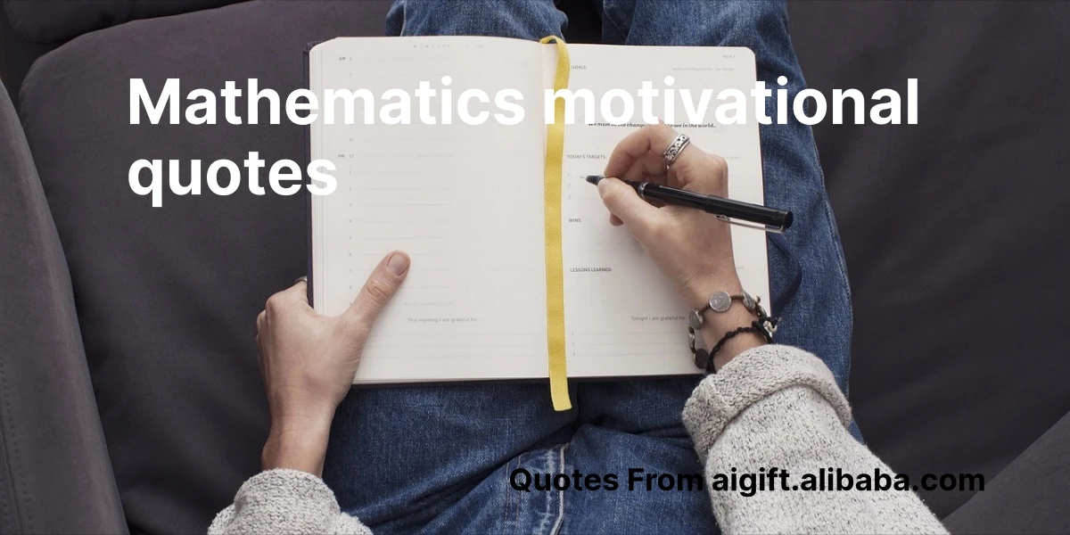 100+ Mathematics Motivational Quotes to Inspire Curiosity & Success