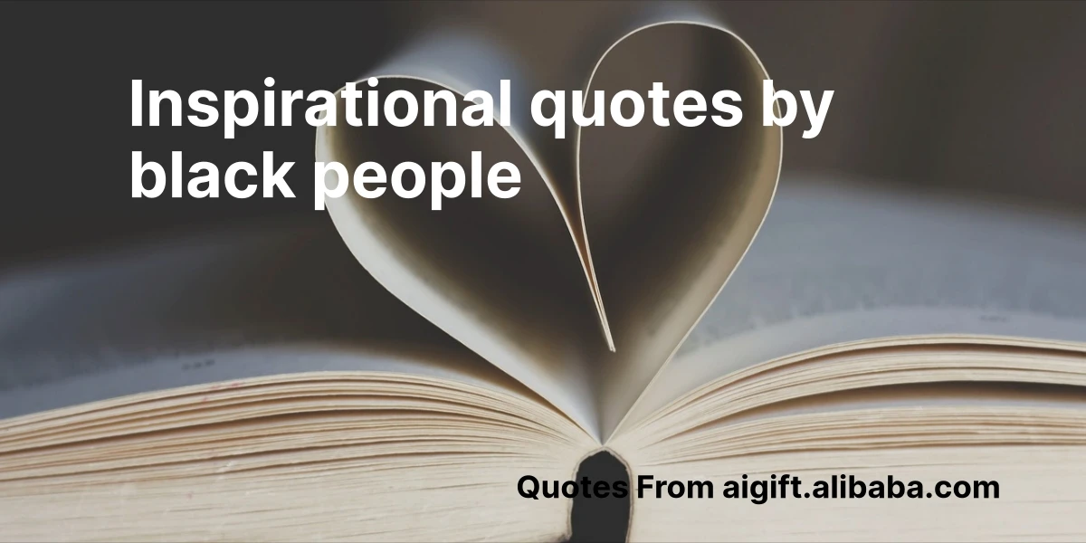 100+ Inspirational Quotes by Black People That Empower & Motivate