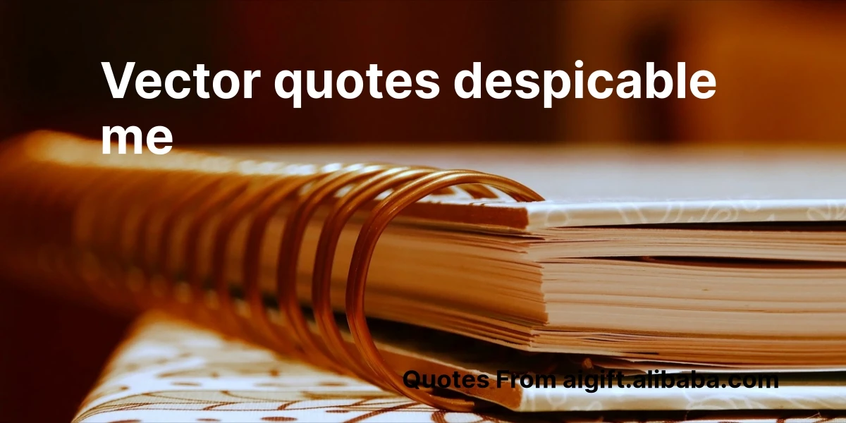 Vector Quotes from Despicable Me