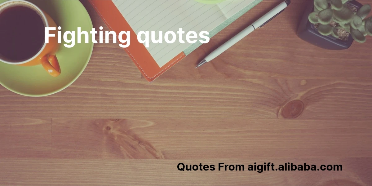 100+ Powerful Fighting Quotes to Ignite Your Inner Warrior