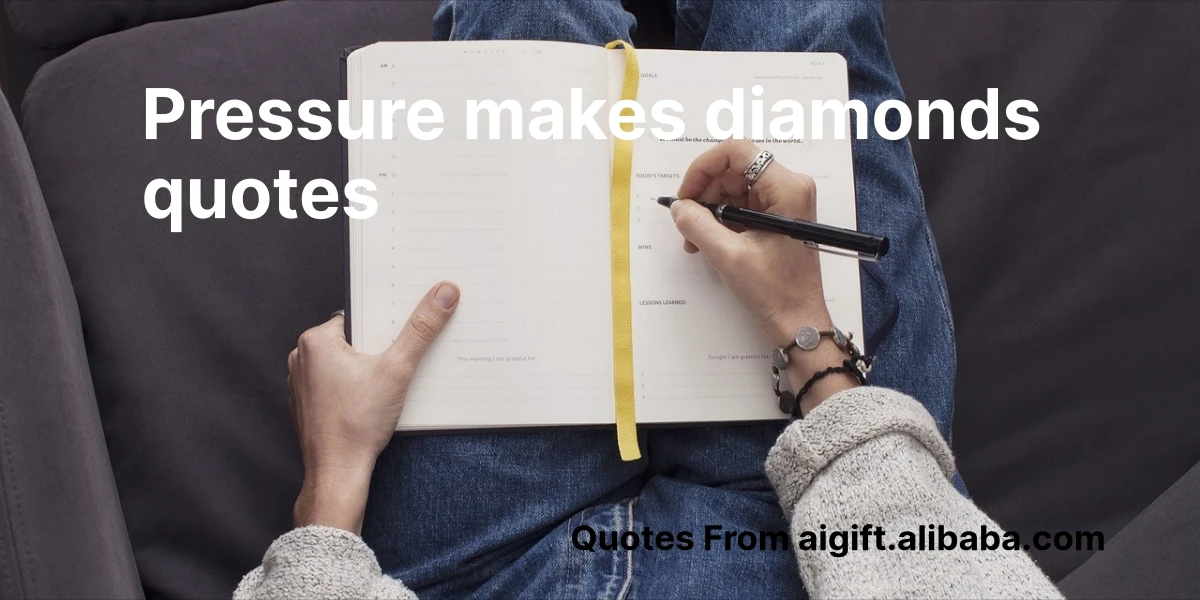 100+ Inspiring 'Pressure Makes Diamonds' Quotes for Motivation