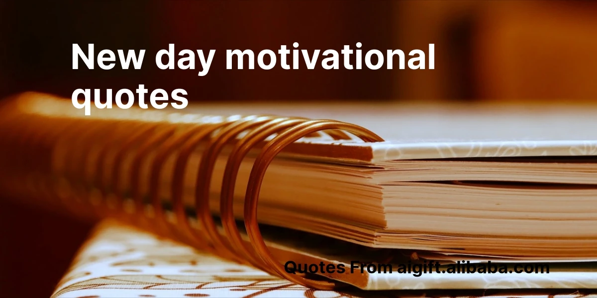 New Day Motivational Quotes to Inspire Your Morning