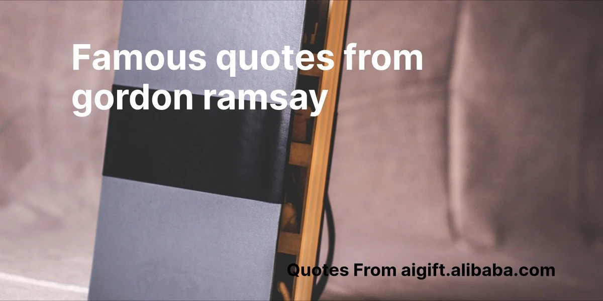100+ Best Gordon Ramsay Quotes – Famous & Inspirational Sayings from ...