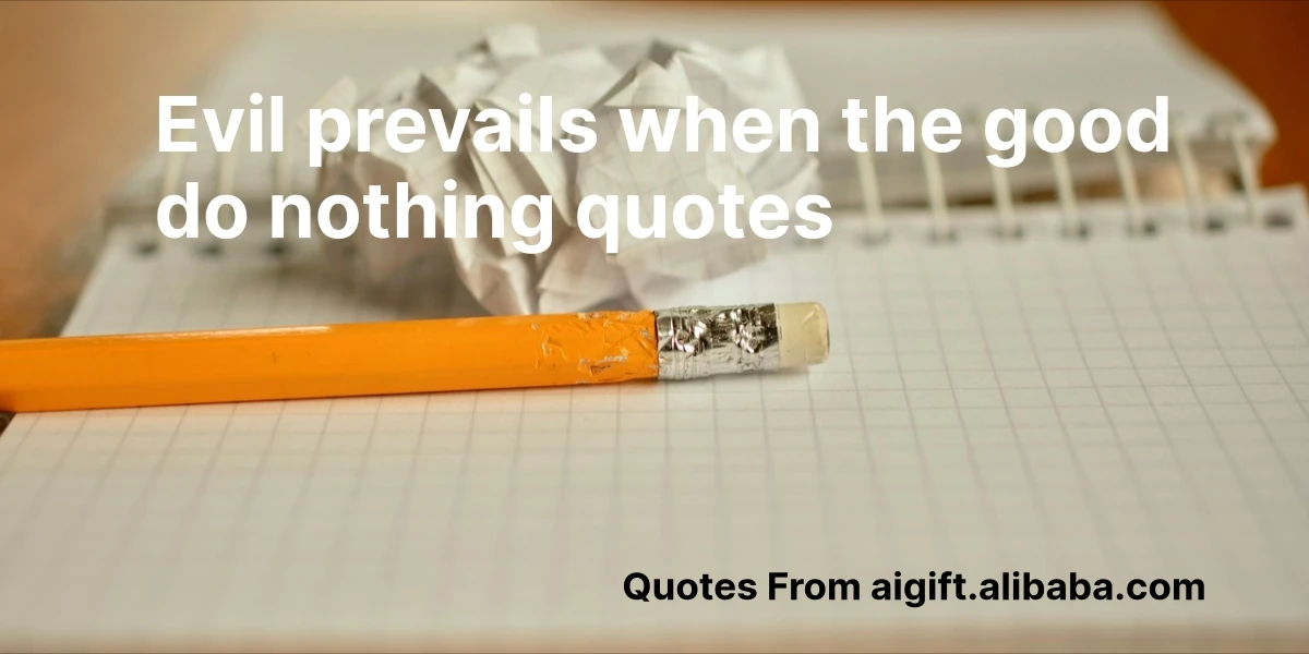 100+ Quotes: Evil Prevails When Good People Do Nothing