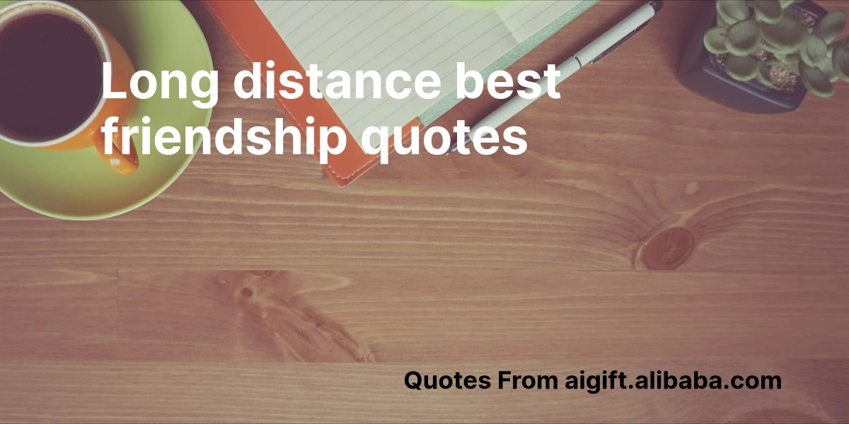 Long Distance Best Friendship Quotes