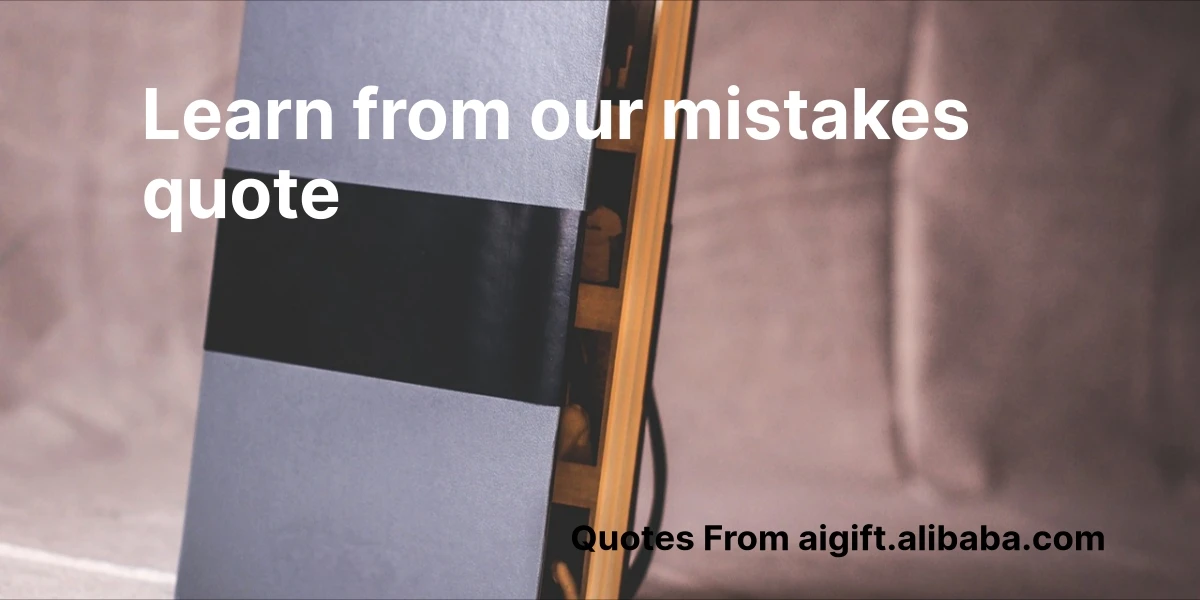 100+ Powerful 'Learn from Our Mistakes' Quotes to Inspire Growth ...