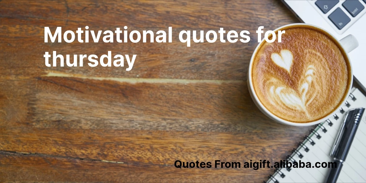 Motivational Quotes for Thursday to Boost Your Week