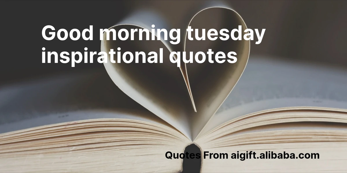 100+ Good Morning Tuesday Inspirational Quotes to Start Your Week Strong