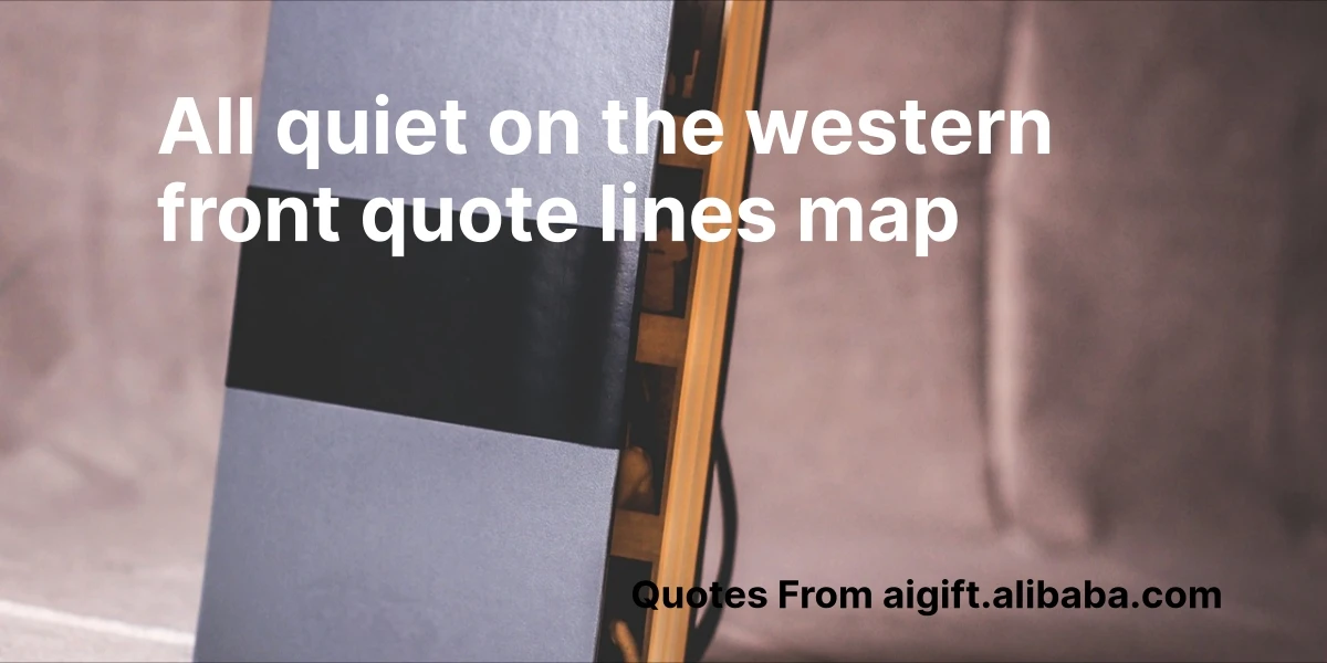 100+ All Quiet on the Western Front Quote Lines Map – Powerful Quotes ...