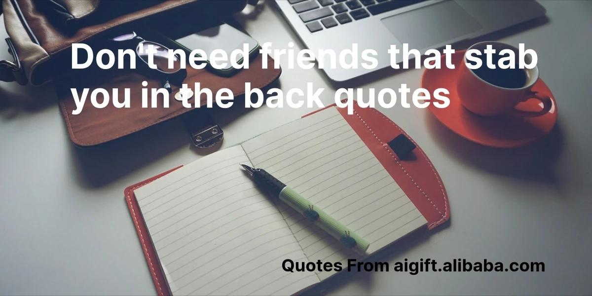 100+ Powerful 'Don't Need Friends Who Stab You in the Back' Quotes