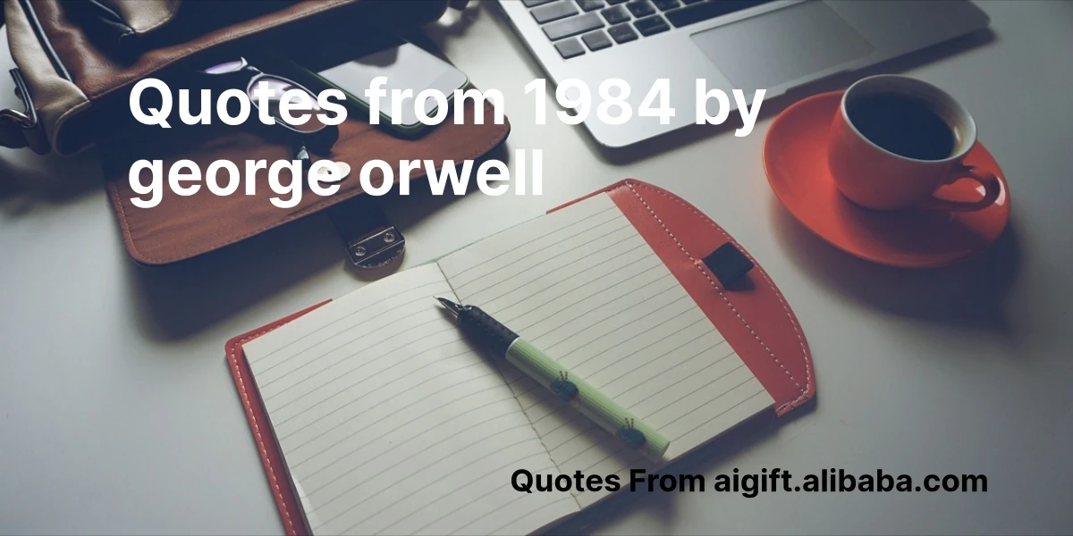 Explore 100+ Thought-Provoking Quotes from George Orwell's 1984
