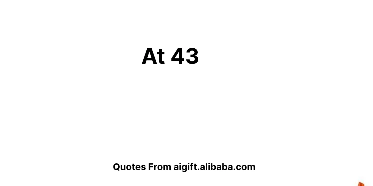 43 Birthday Quotes for Myself at 43