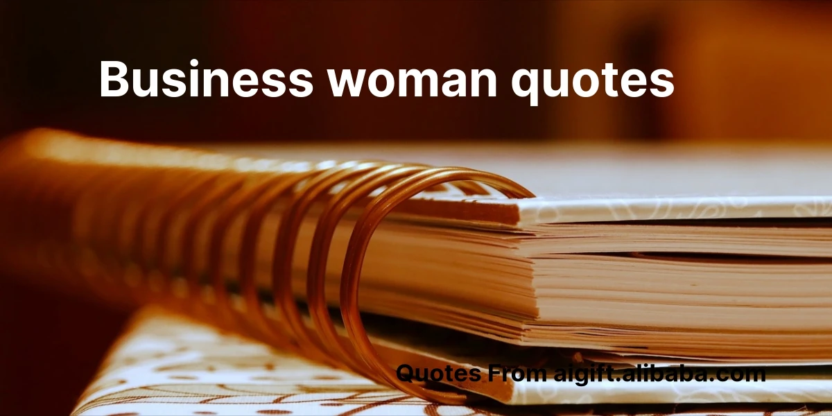 Business Woman Quotes: Empowering Words for Success