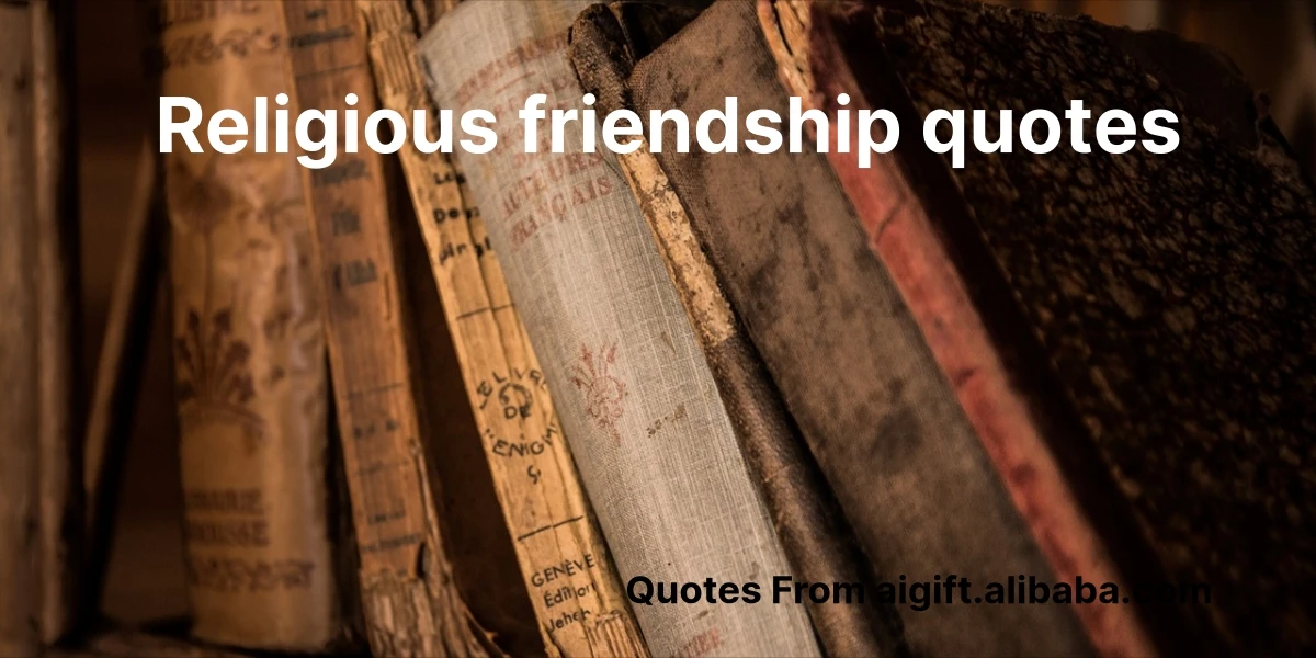 Religious Friendship Quotes: Faith, Love & Unity