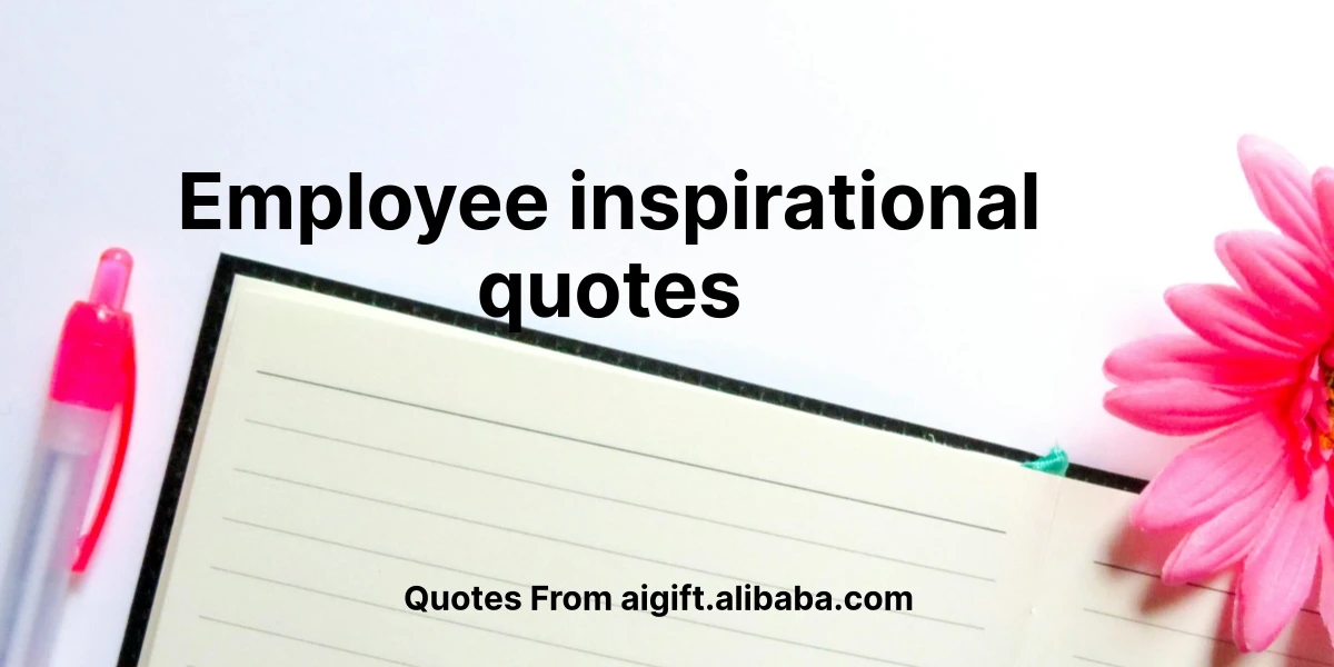 100+ Inspiring Employee Quotes to Boost Motivation and Productivity