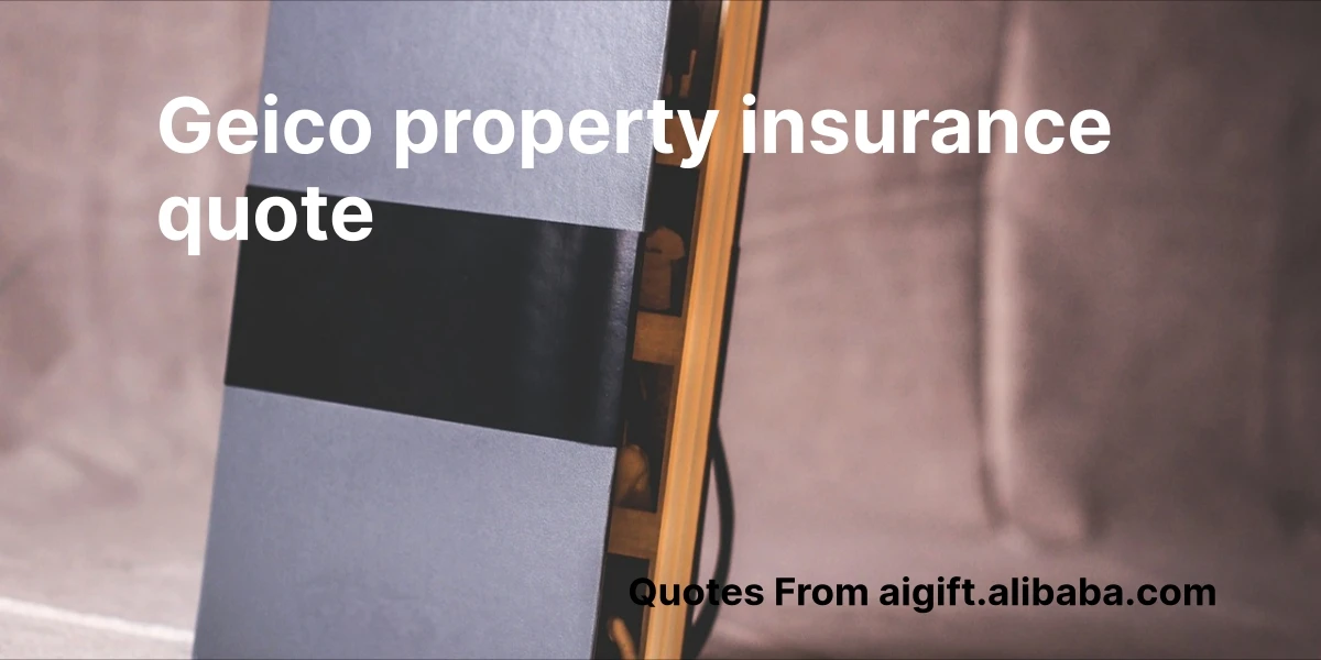 100+ Geico Property Insurance Quotes: Best Rates & Tips to Save Big