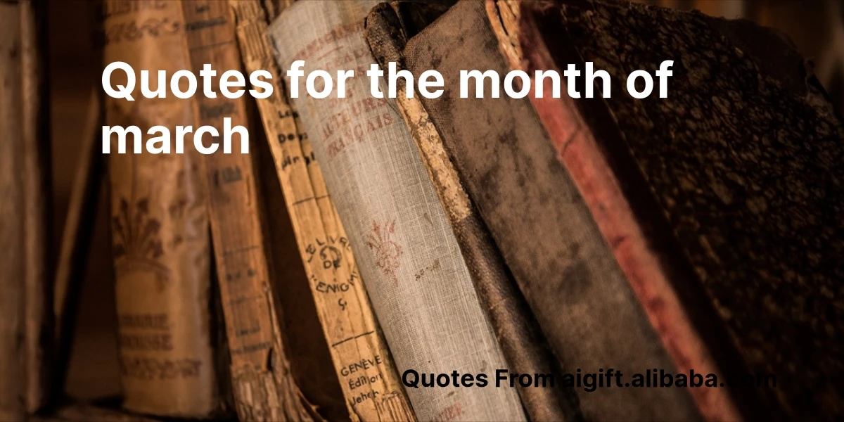 100+ Inspiring Quotes for March: Embrace a Month of Growth and Renewal