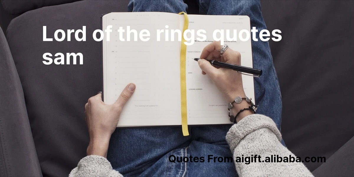 100+ Best Lord of the Rings Quotes by Sam – Inspiring & Memorable Lines