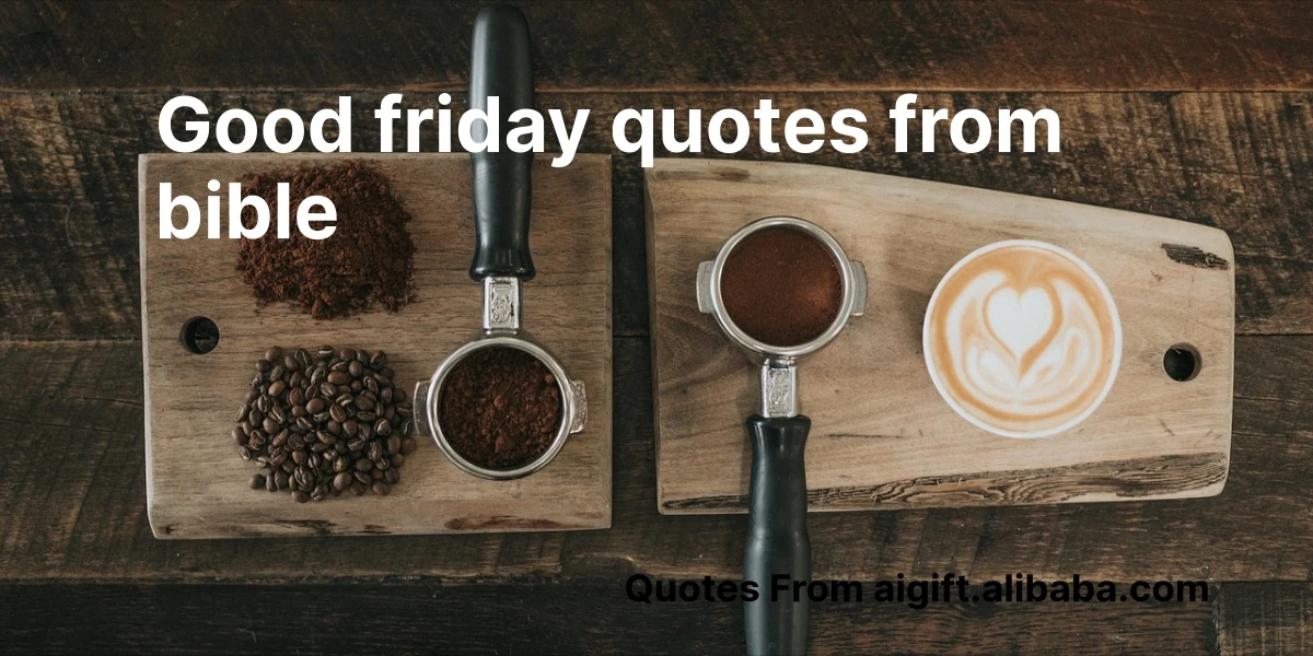 100+ Powerful Good Friday Bible Quotes for Reflection & Sharing