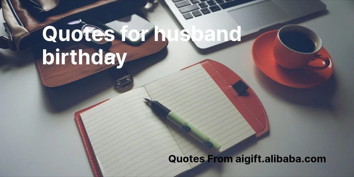 Birthday Quotes for Husband: Romantic, Funny & Heartfelt