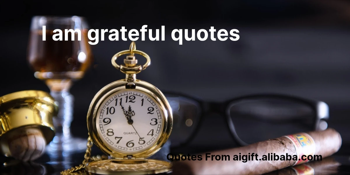 100+ I Am Grateful Quotes to Inspire Daily Thankfulness