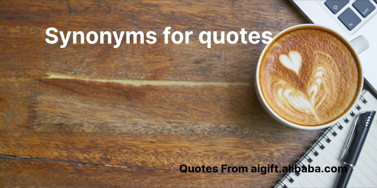 Discover 100+ Inspiring Synonyms for Quotes: Enhance Your Copywriting ...