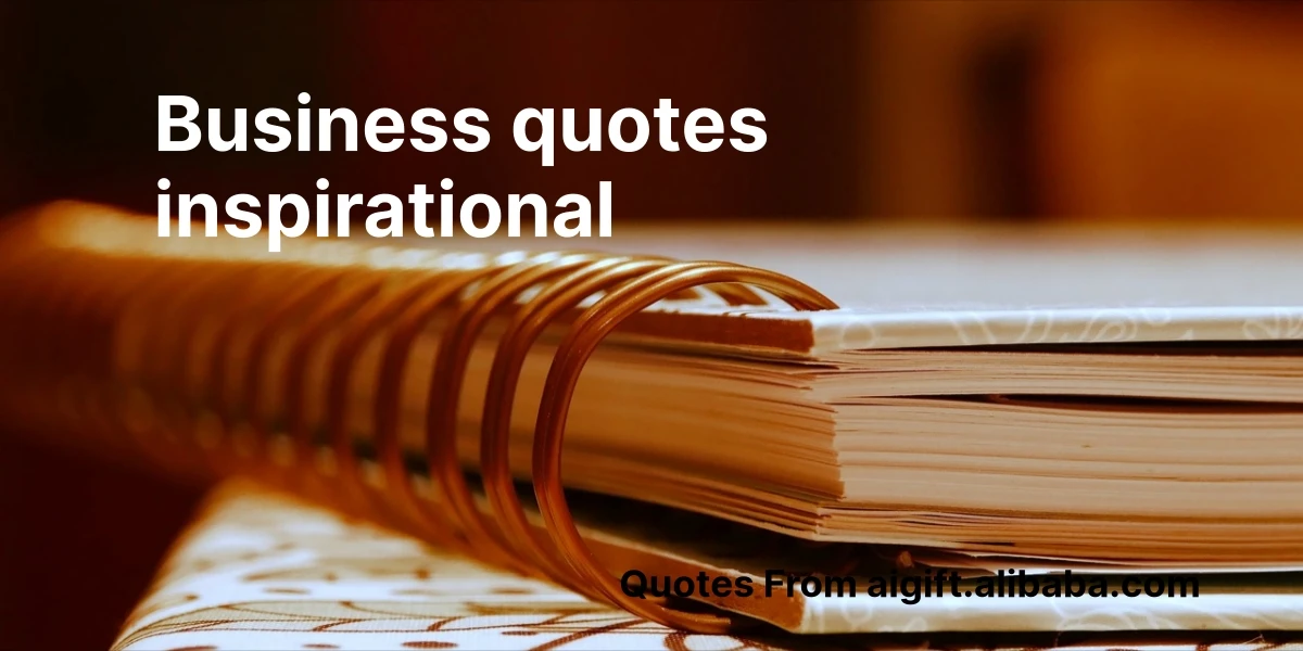 100+ Inspirational Business Quotes to Ignite Your Success