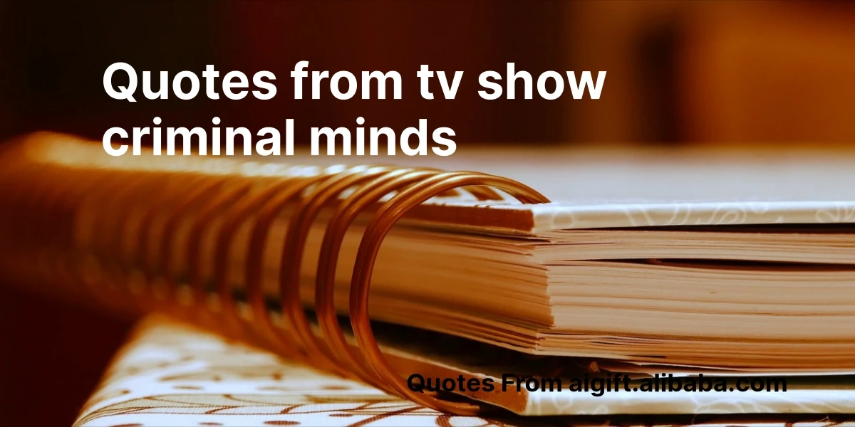 100+ Memorable Quotes from Criminal Minds to Inspire and Captivate