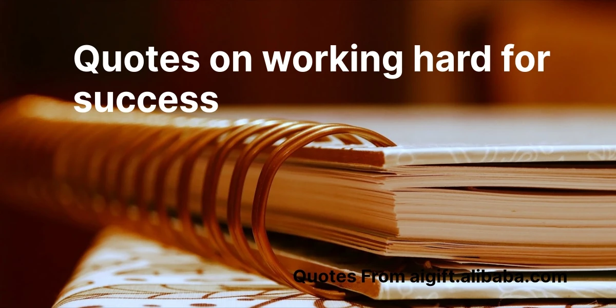 100+ Powerful Quotes on Working Hard for Success