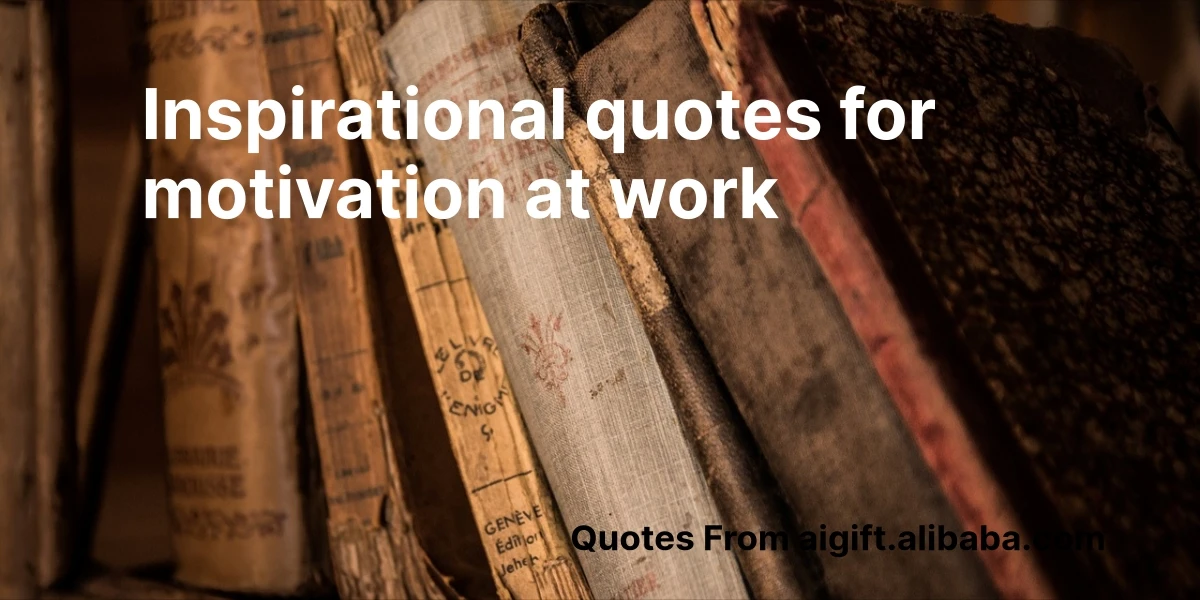 Inspirational Quotes for Motivation at Work