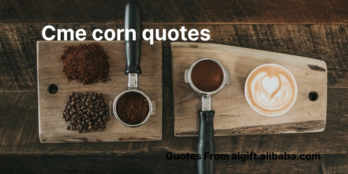 100+ CME Corn Quotes: Powerful Insights & Sayings for Traders