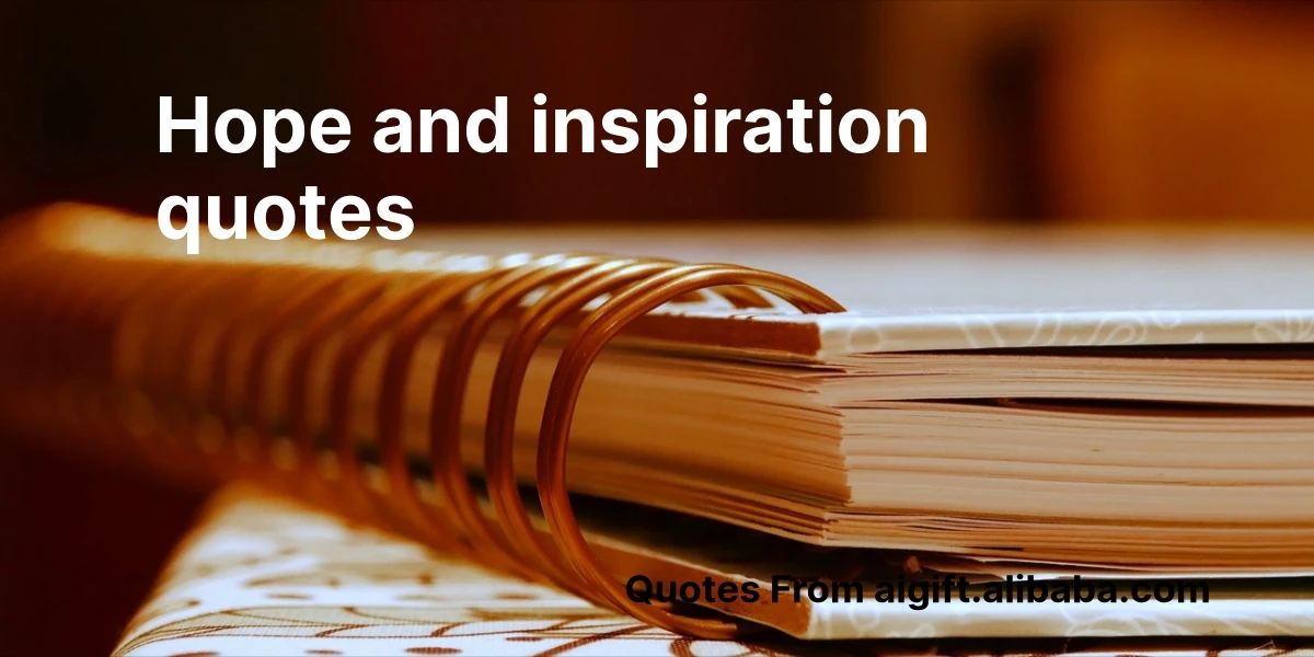 Hope and Inspiration Quotes to Uplift Your Spirit