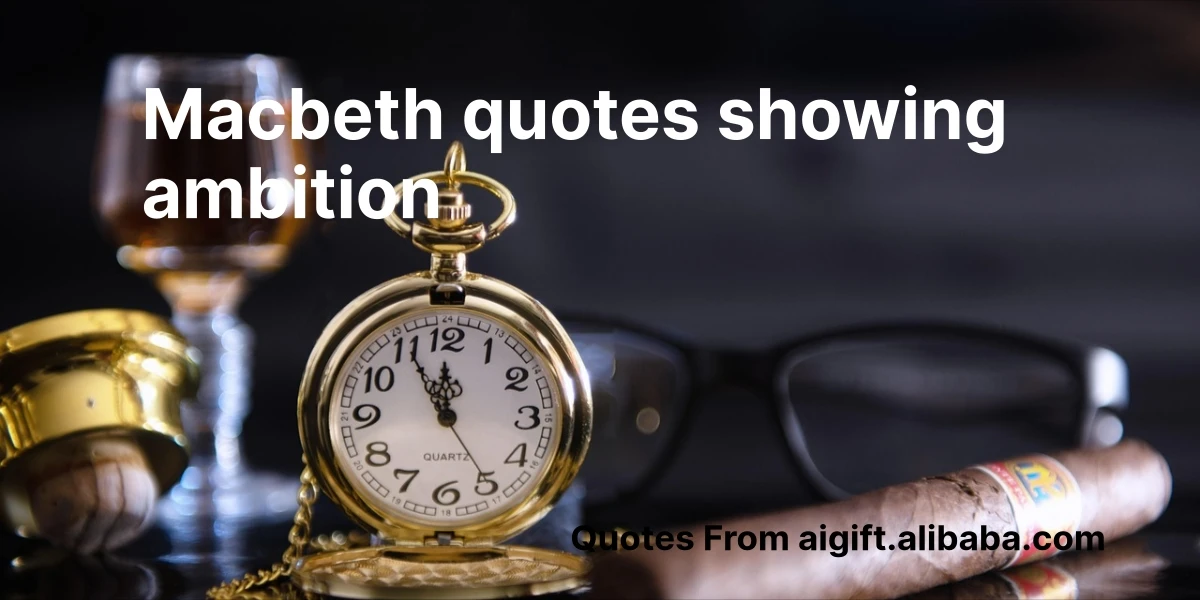 100+ Macbeth Quotes on Ambition That Reveal Power's Dark Side