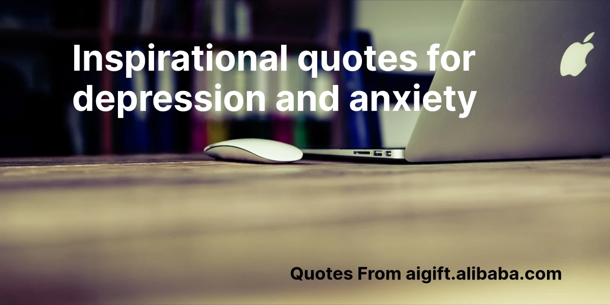 100+ Inspirational Quotes for Depression and Anxiety to Lift Your Spirit