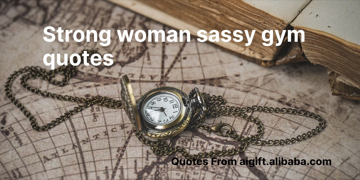 Strong Woman Sassy Gym Quotes