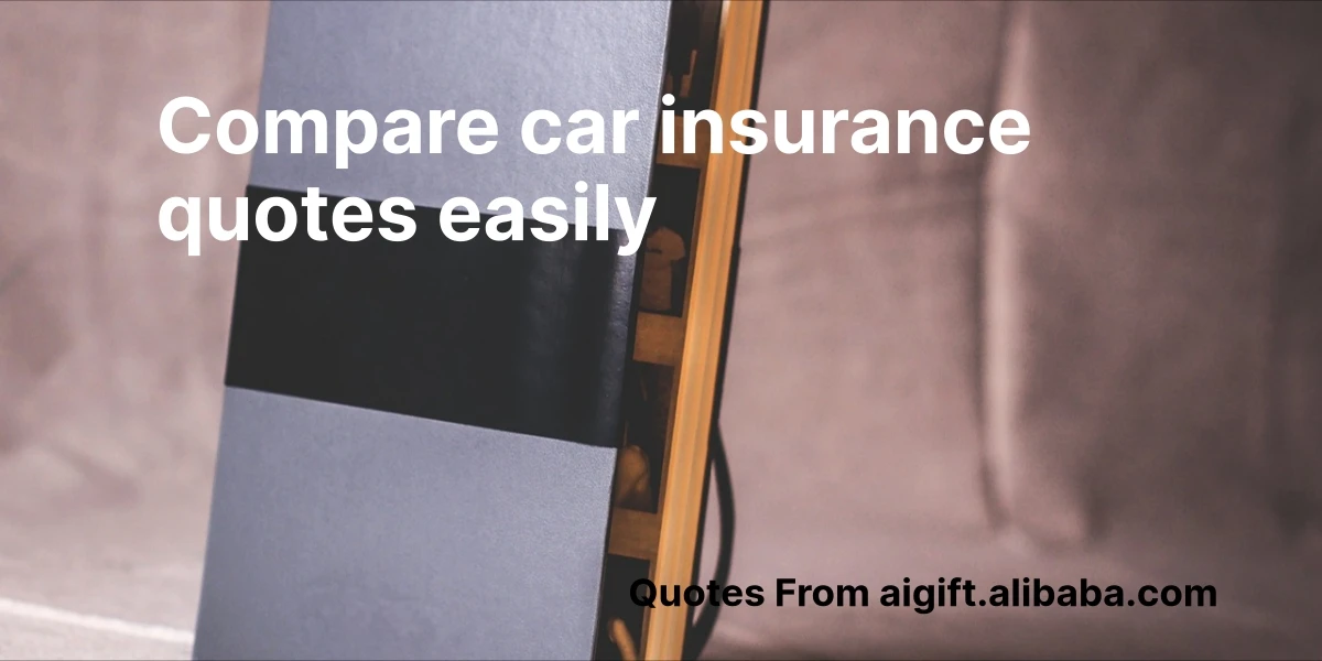 100+ Essential Tips for Comparing Car Insurance Quotes Easily