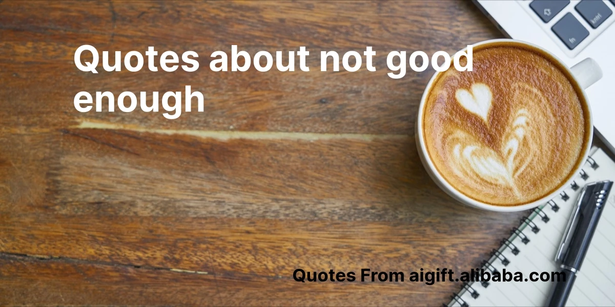 100+ Powerful Quotes About Not Feeling Good Enough – Find Strength in ...