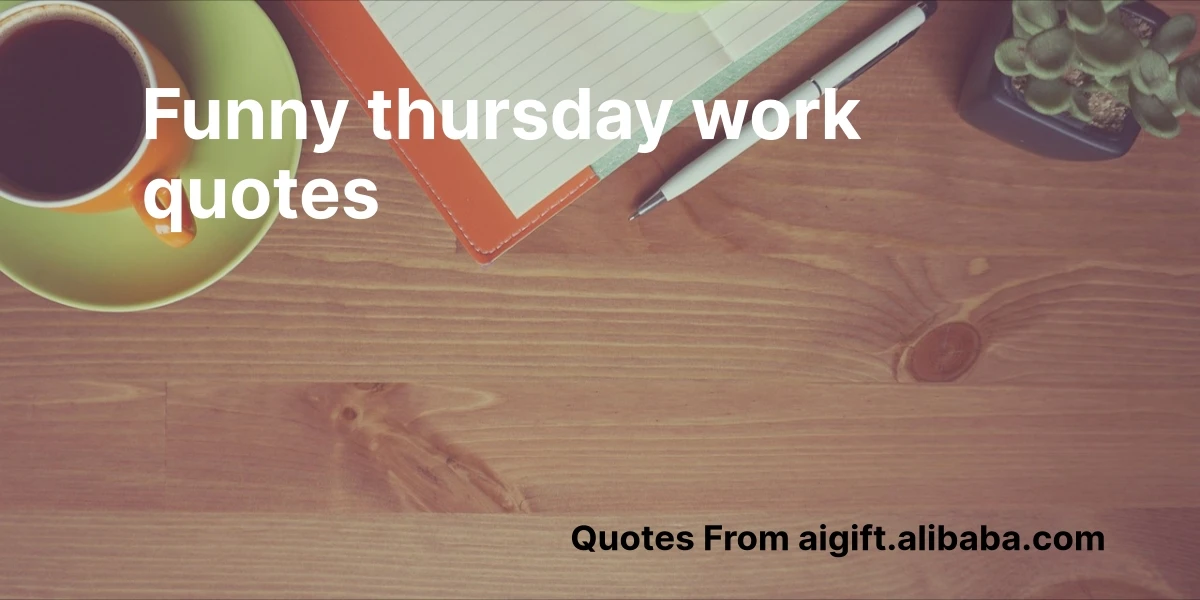 100+ Funny Thursday Work Quotes to Brighten Your Week