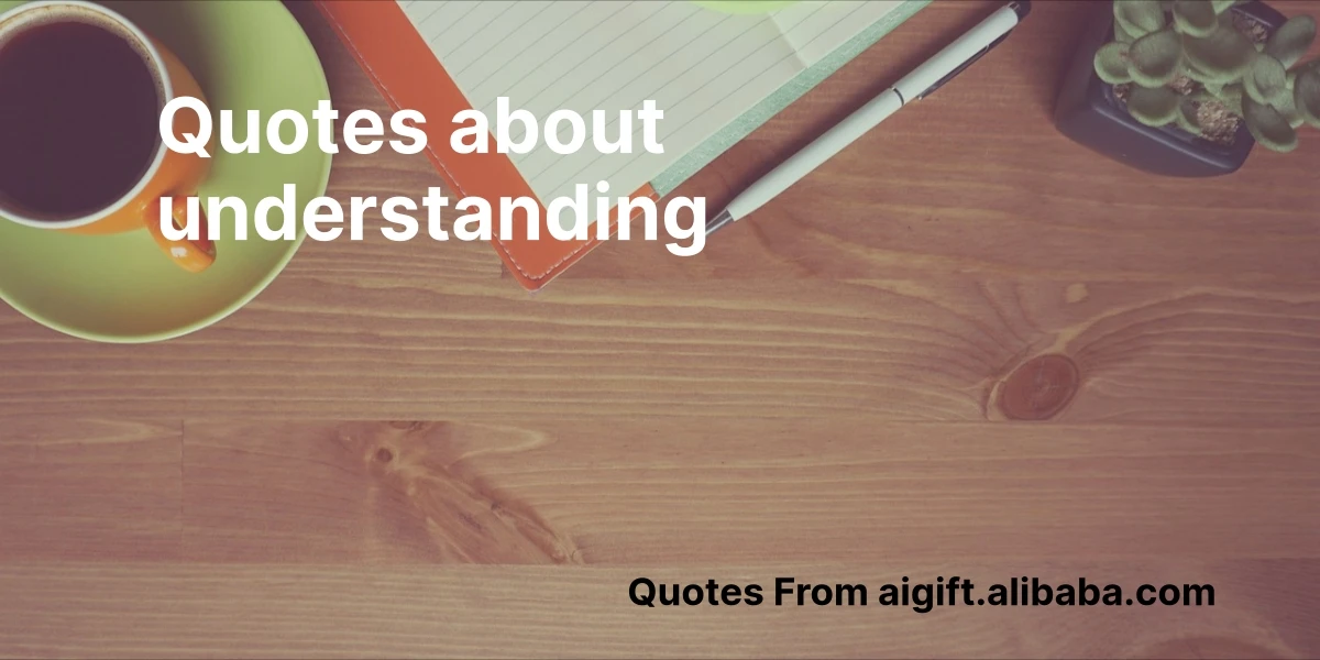 100+ Inspirational Quotes on Understanding