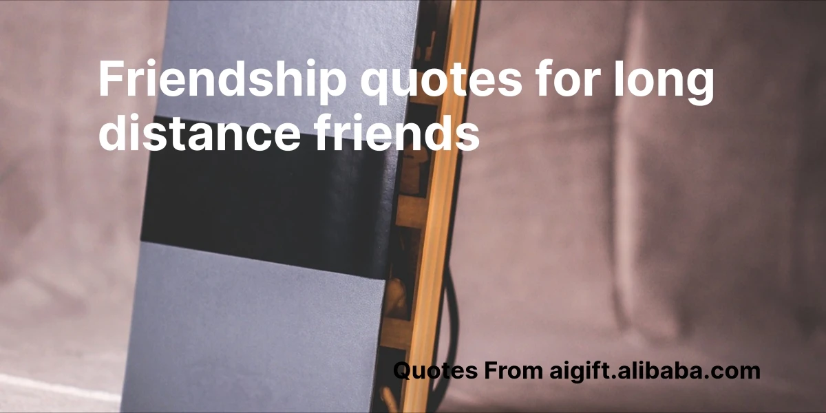 100+ Best Friendship Quotes for Long Distance Friends to Stay Connected
