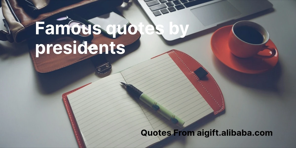 100+ Famous Quotes by Presidents – Inspirational Leadership Sayings