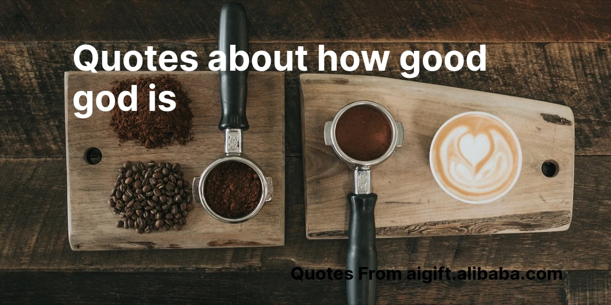 Quotes About How Good God Is