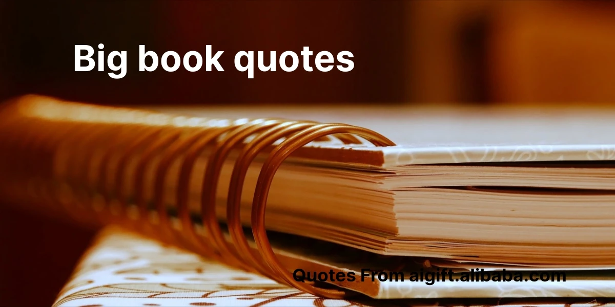 100+ Big Book Quotes That Inspire, Motivate & Captivate Readers