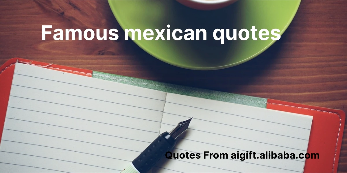 Famous Mexican Quotes That Inspire the World