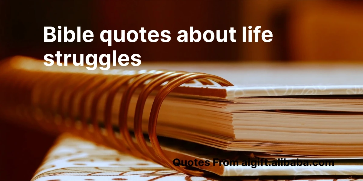 100+ Powerful Bible Quotes About Life Struggles for Strength & Hope
