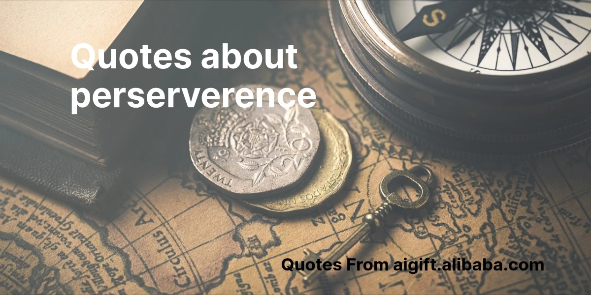 100+ Powerful Quotes About Perseverance to Inspire Unstoppable Success