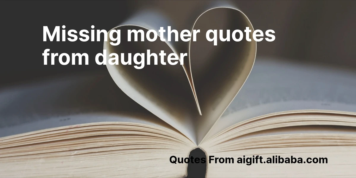 Missing Mother Quotes from Daughter: Heartfelt Words of Love & Loss