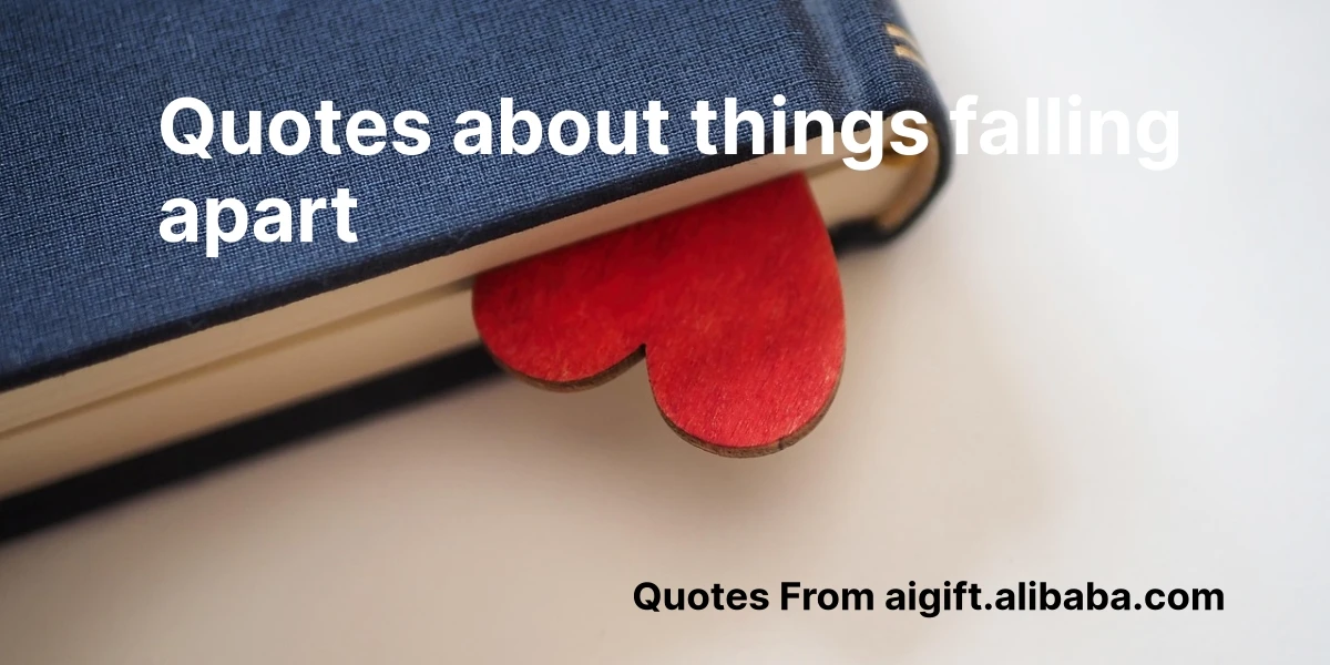 Quotes About Things Falling Apart: Wisdom in Breakdown