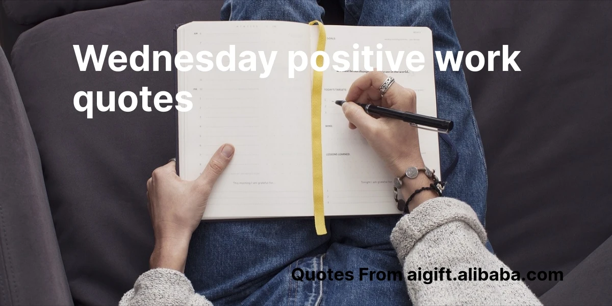 100+ Wednesday Positive Work Quotes to Boost Midweek Motivation