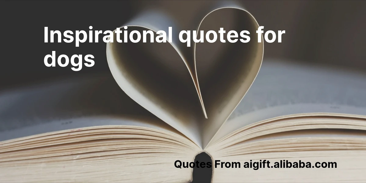 100+ Inspirational Quotes for Dogs – Heartwarming & Motivational Sayings
